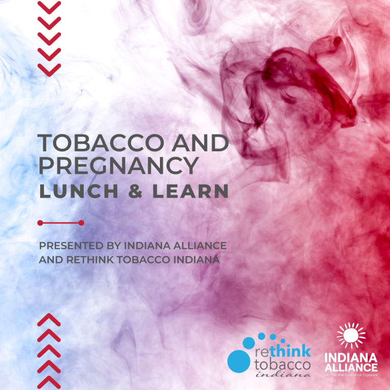 Tobacco and Pregnancy Lunch & Learn - Indiana Alliance on Prenatal Substance Exposure
