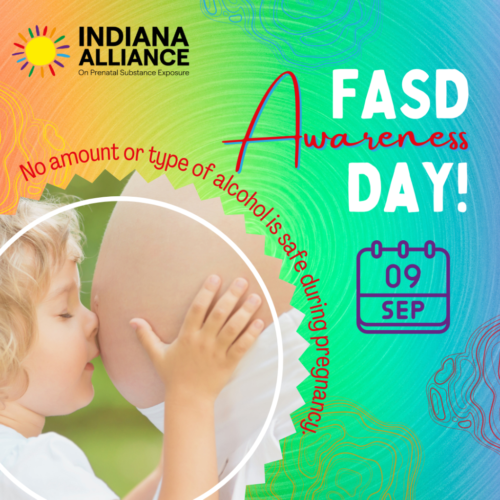 FASD Awareness Day Sept. 9th - Indiana Alliance on Prenatal Substance ...